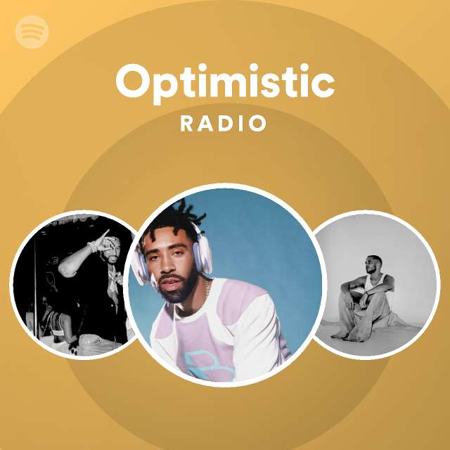 Optimistic Radio | Spotify Playlist Optimistic Radio | Spotify Playlist