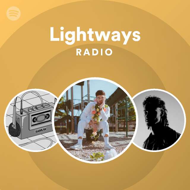 Lightways Radio - playlist by Spotify | Spotify