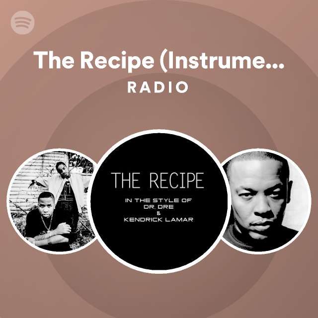 The Recipe (Instrumental Mix) Radio - playlist by Spotify | Spotify