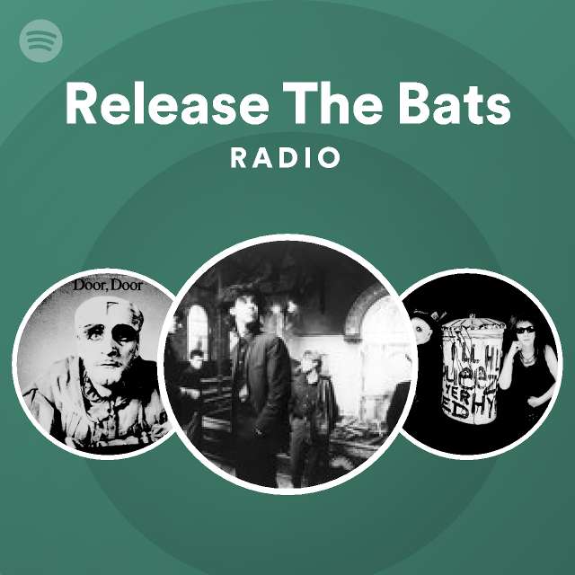 Release The Bats Radio - playlist by Spotify | Spotify
