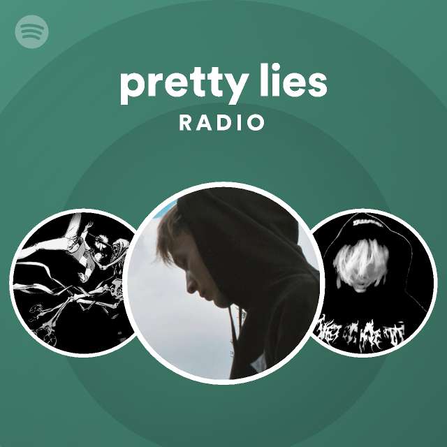 pretty lies Radio - playlist by Spotify | Spotify