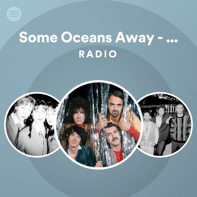 Some Oceans Away - A Different Season Version Radio - playlist by ...