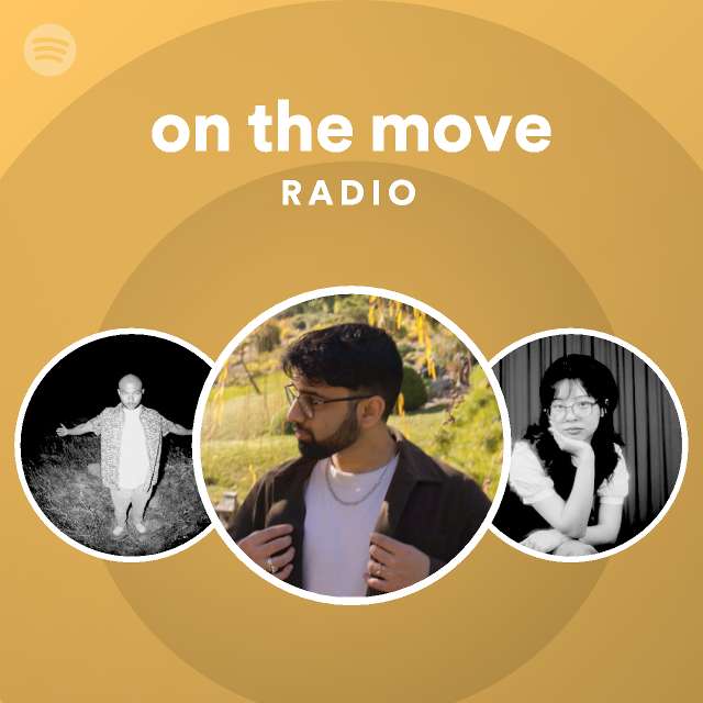 on the move Radio - playlist by Spotify | Spotify