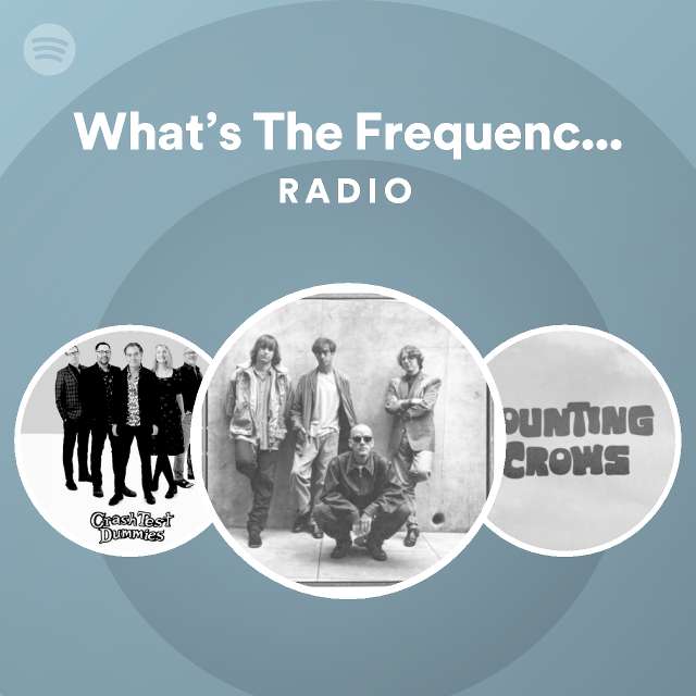 What’s The Frequency, Kenneth? - Remix Radio - playlist by Spotify | Spotify