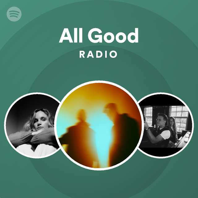 All Good Radio - playlist by Spotify | Spotify