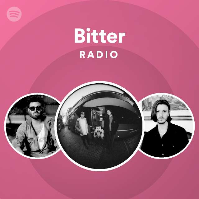Bitter Radio - playlist by Spotify | Spotify