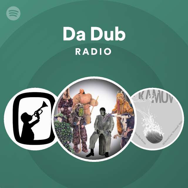 Da Dub Radio - playlist by Spotify | Spotify