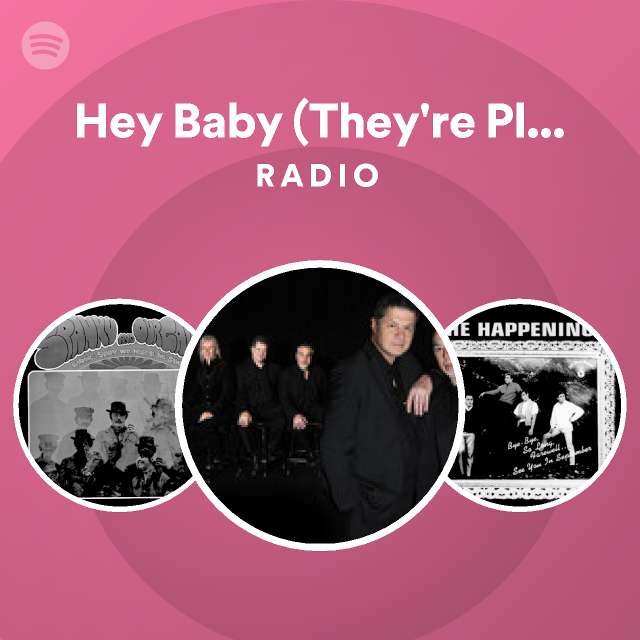 Hey Baby (They're Playing Our Song) Radio - playlist by Spotify | Spotify