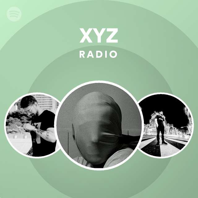 XYZ Radio - playlist by Spotify | Spotify
