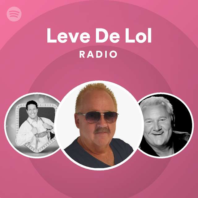 Leve De Lol Radio | Spotify Playlist