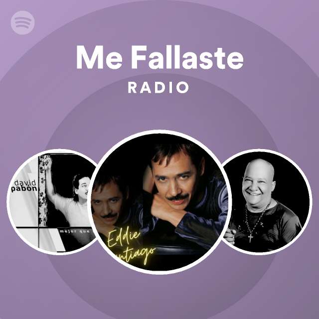 Me Fallaste Radio - playlist by Spotify | Spotify
