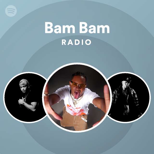 Bam Bam Radio - playlist by Spotify | Spotify
