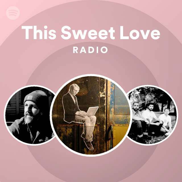 This Sweet Love Radio - playlist by Spotify | Spotify