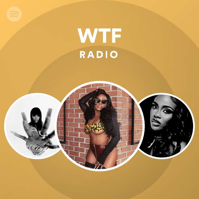 WTF Radio - playlist by Spotify | Spotify
