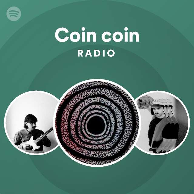 Coin coin Radio - playlist by Spotify | Spotify