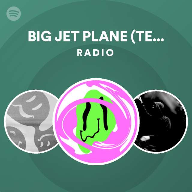 BIG JET PLANE TECHNO Radio Spotify Playlist