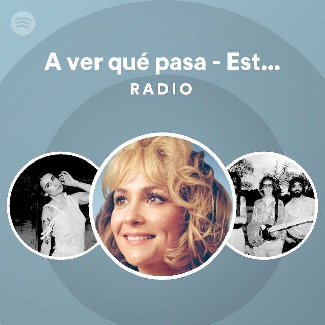 A ver qué pasa - Estrella Damm 2021 Radio - playlist by Spotify | Spotify