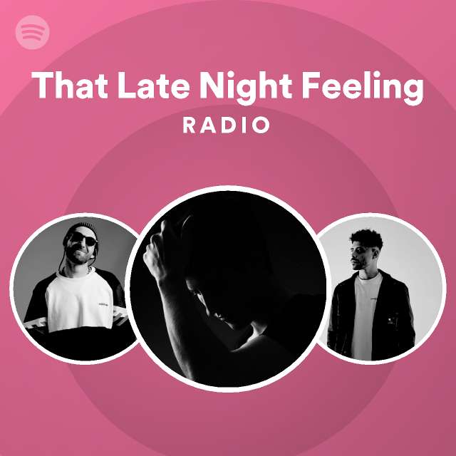That Late Night Feeling Radio | Spotify Playlist