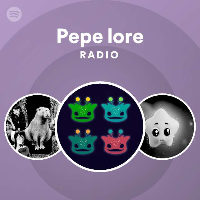 Pepe lore Radio | Spotify Playlist