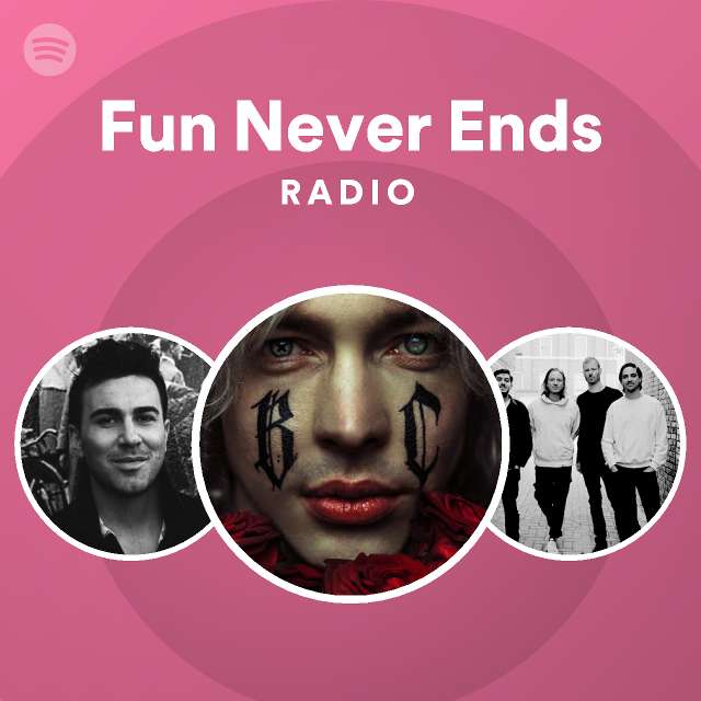 Fun Never Ends Radio | Spotify Playlist