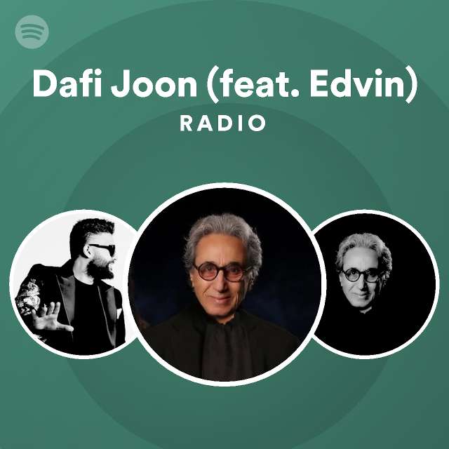 Dafi Joon (feat. Edvin) Radio - playlist by Spotify | Spotify