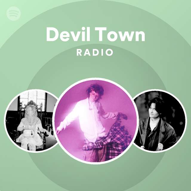 Devil Town Radio - playlist by Spotify | Spotify