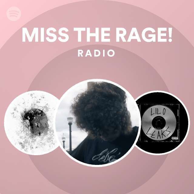 MISS THE RAGE! Radio - playlist by Spotify | Spotify