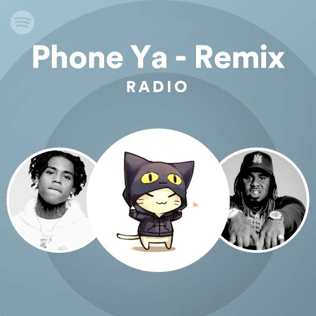 Phone Ya - Remix Radio | Spotify Playlist