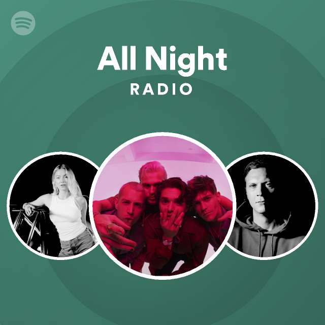 All Night Radio - playlist by Spotify | Spotify