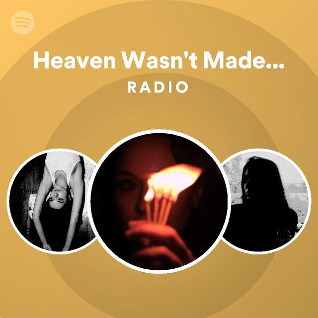 Heaven Wasn't Made for Me Radio - playlist by Spotify | Spotify