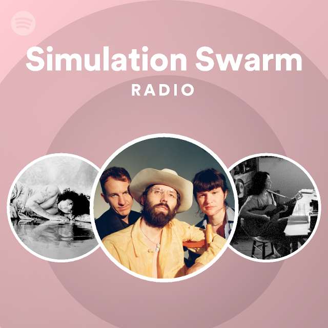 Simulation Swarm Radio - playlist by Spotify | Spotify