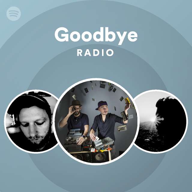 Goodbye Radio - playlist by Spotify | Spotify