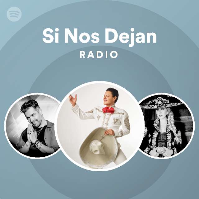 Si Nos Dejan Radio - playlist by Spotify | Spotify
