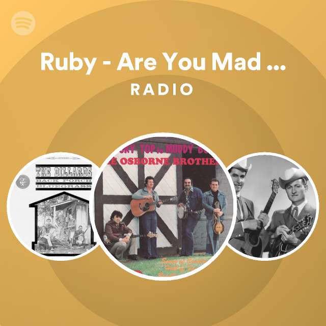 Ruby Are You Mad At Your Man Radio Playlist By Spotify Spotify