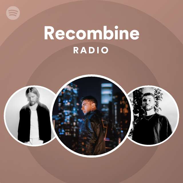 Recombine Radio - playlist by Spotify | Spotify