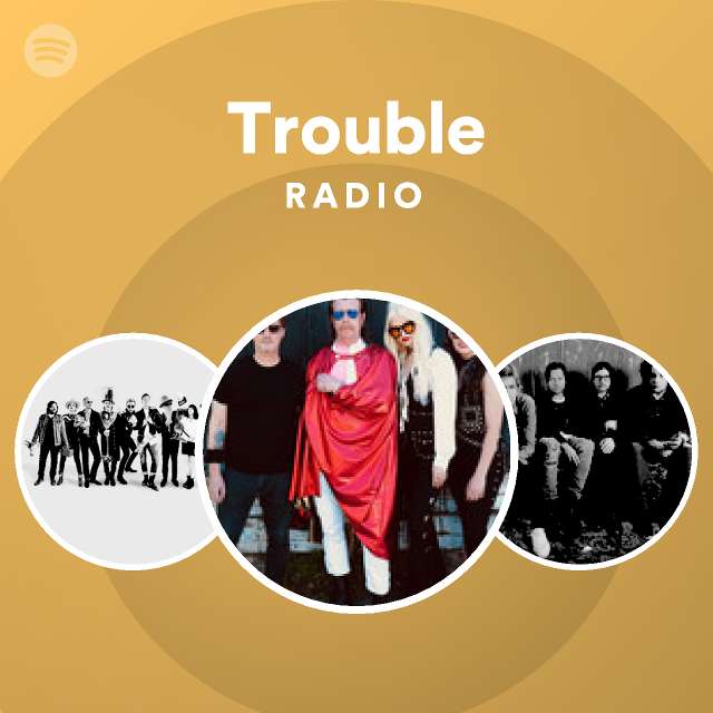Trouble Radio | Spotify Playlist
