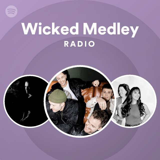 Wicked Medley Radio - playlist by Spotify | Spotify