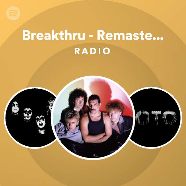 Breakthru - Remastered 2011 Radio - playlist by Spotify | Spotify