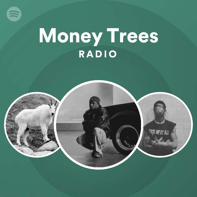 Money Trees Radio - playlist by Spotify | Spotify