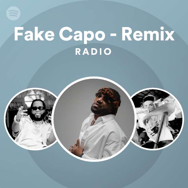 Fake Capo (Remix) Radio - playlist by Spotify | Spotify