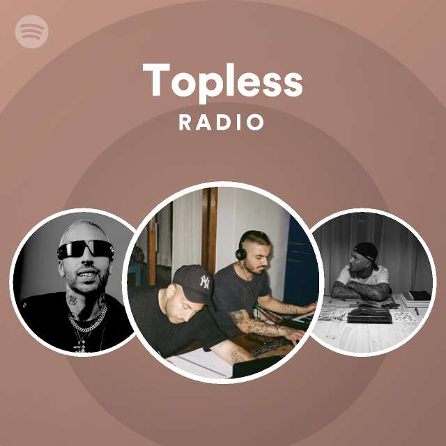 Topless Radio | Spotify Playlist