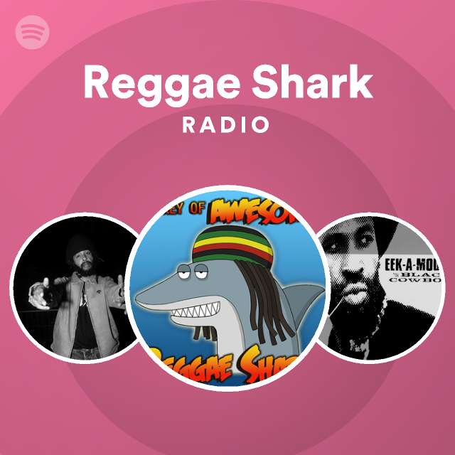 Reggae Shark Radio - playlist by Spotify | Spotify