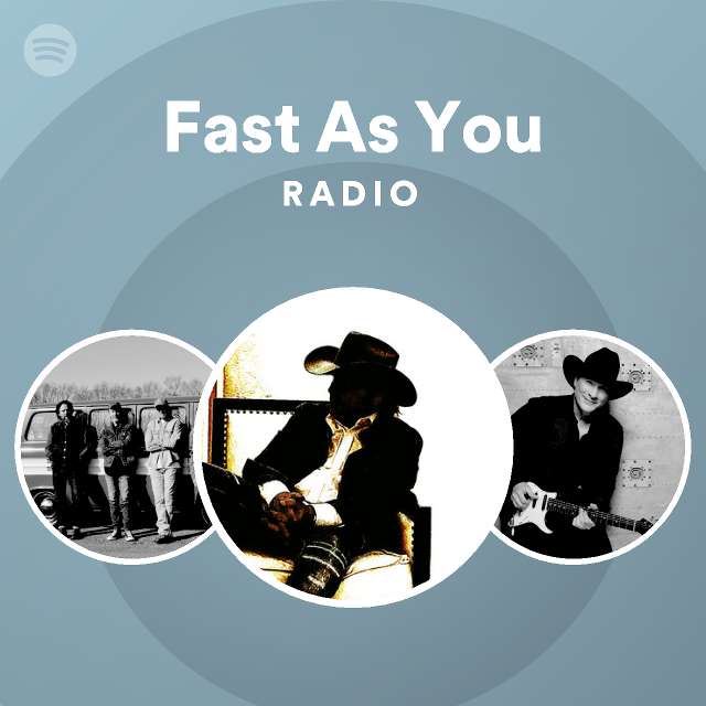 Fast As You Radio - playlist by Spotify | Spotify