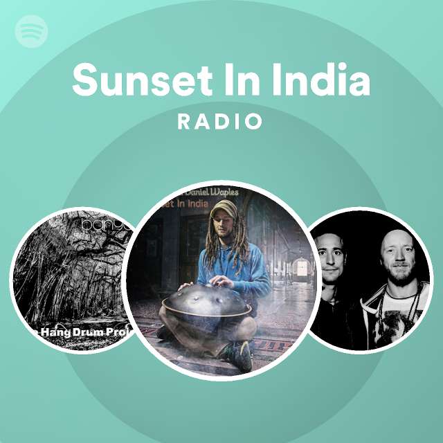 Sunset In India Radio - playlist by Spotify | Spotify