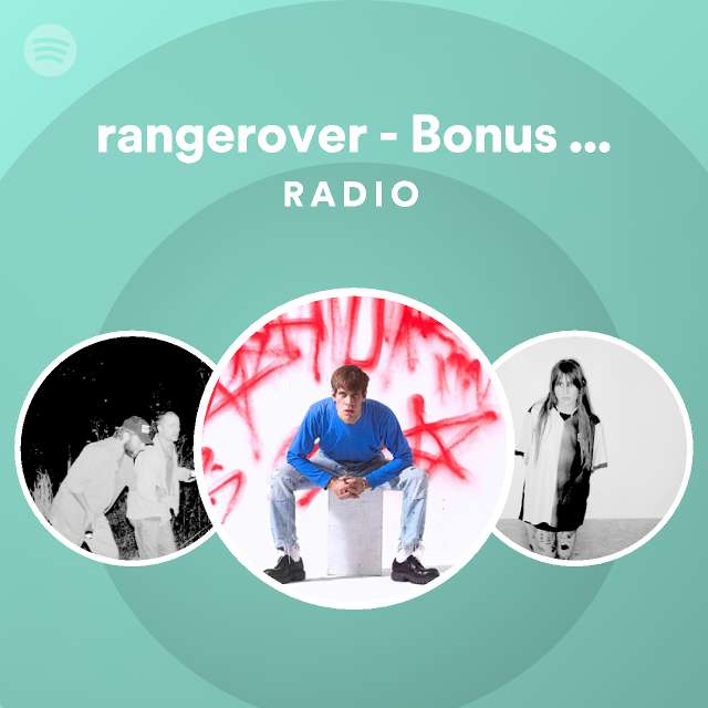 rangerover - Bonus Track Radio - playlist by Spotify | Spotify