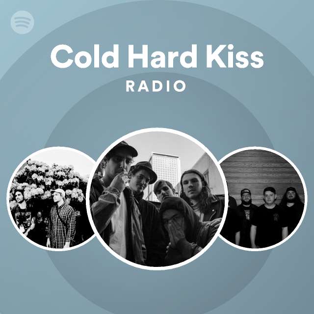 Cold Hard Kiss Radio - playlist by Spotify | Spotify
