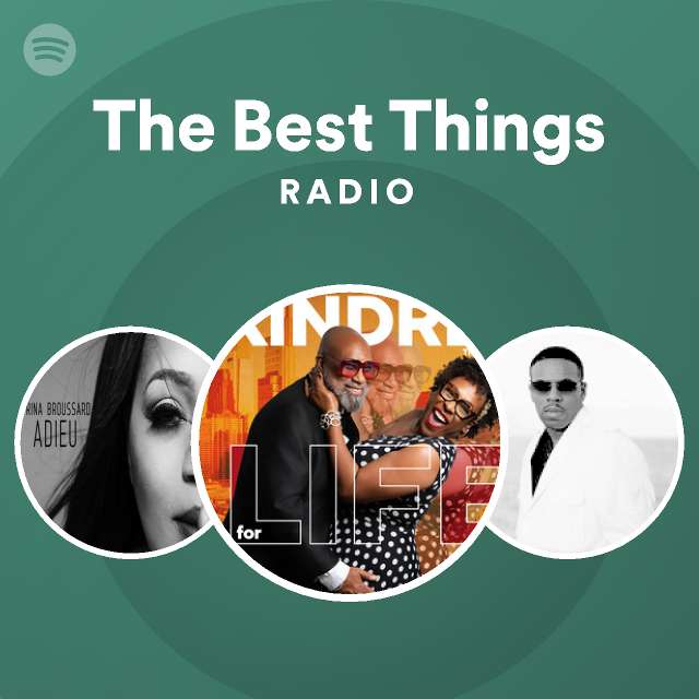 The Best Things Radio - playlist by Spotify | Spotify