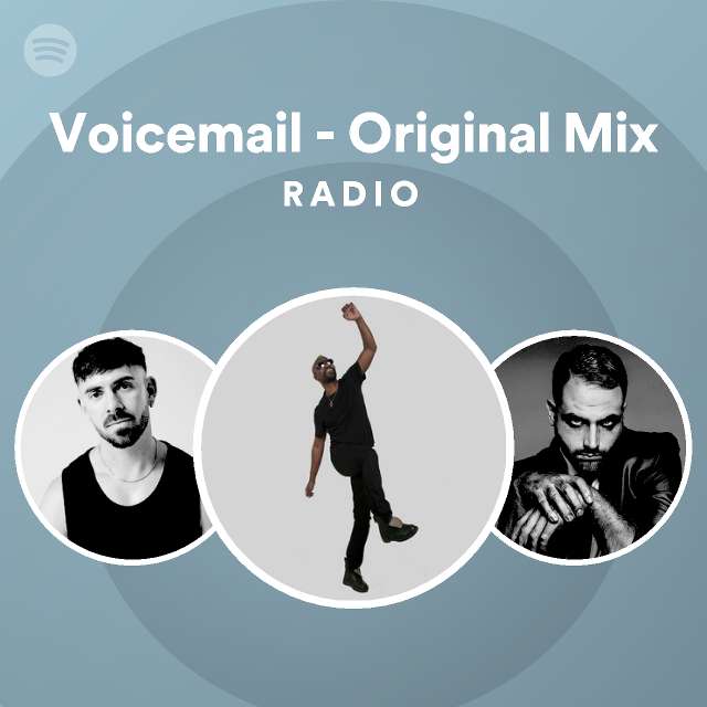 Voicemail - Original Mix Radio - playlist by Spotify | Spotify