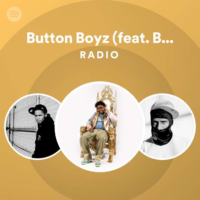 Button Boyz (feat. BIG30) Radio - playlist by Spotify | Spotify