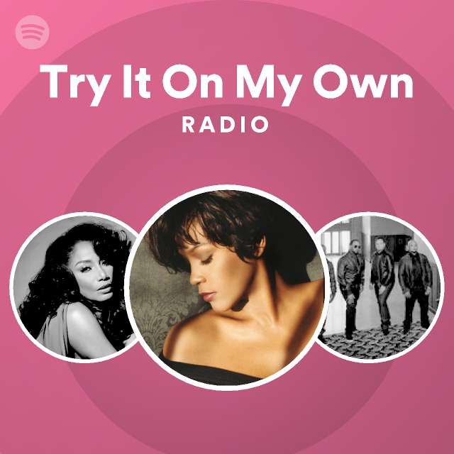 Try It On My Own Radio | Spotify Playlist